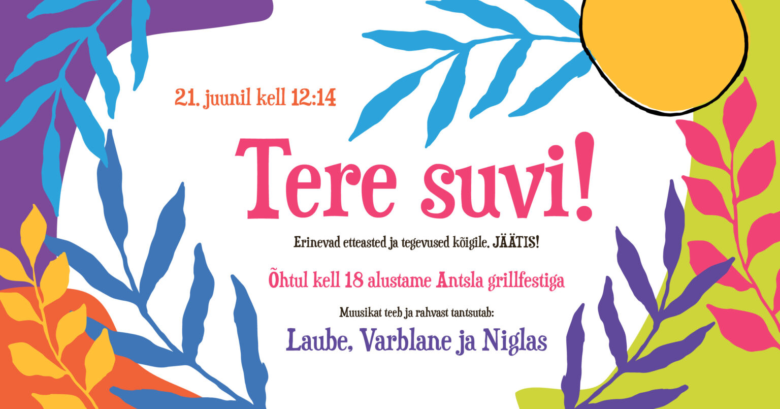 Tere Suvi! Antsla Grillfest. – Antsla Valla Kultuurikeskus